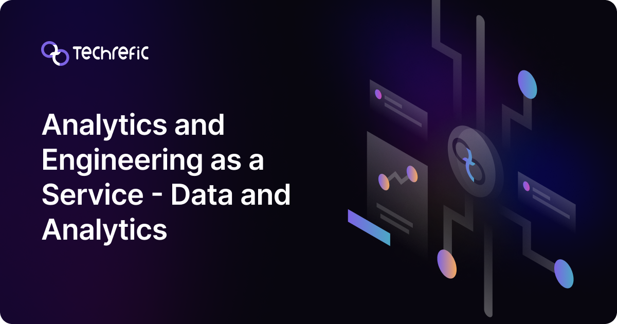 Techrefic | Data & Analytics as a Service